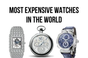 10 Most Expensive Watches In The World - WatchRanker