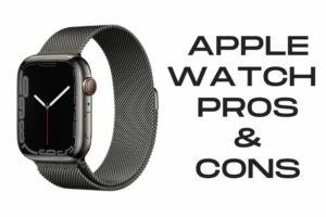 Apple Watch Pros & Cons (Updated 2022 - Series 7) - WatchRanker